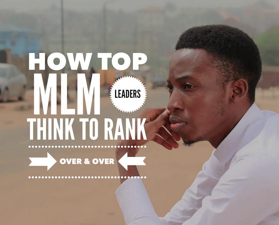 MLM TIPS: How Top MLM Leaders Rank Advance Over & Over