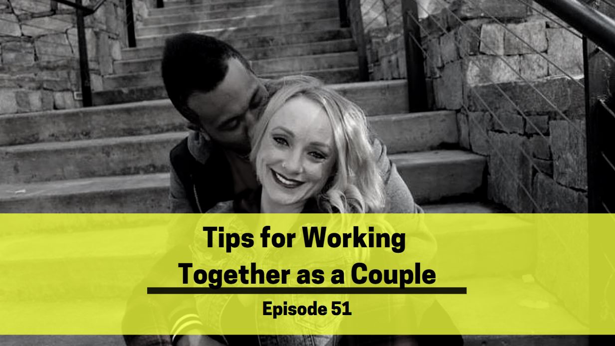 Ep 51: Tips for Working Together As A Couple - Intentional Lifestyle ...